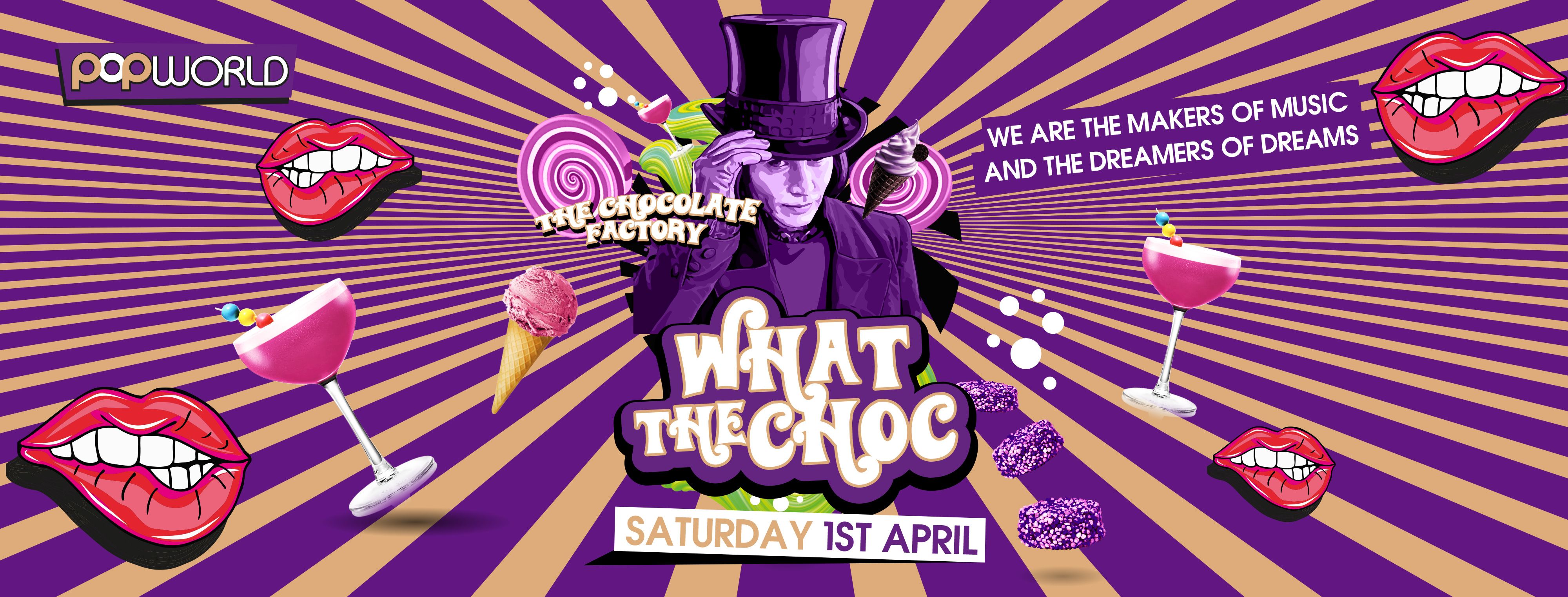 What The Choc? at Popworld Lincoln, Lincoln on 1st Apr 2023 | Fatsoma