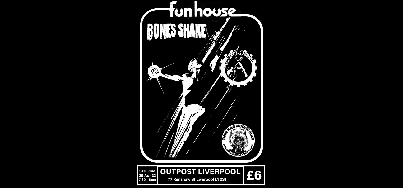 Funhouse: Bones Shake, Dry Retch, Thee Rag n Bone Man and Decibel at ...
