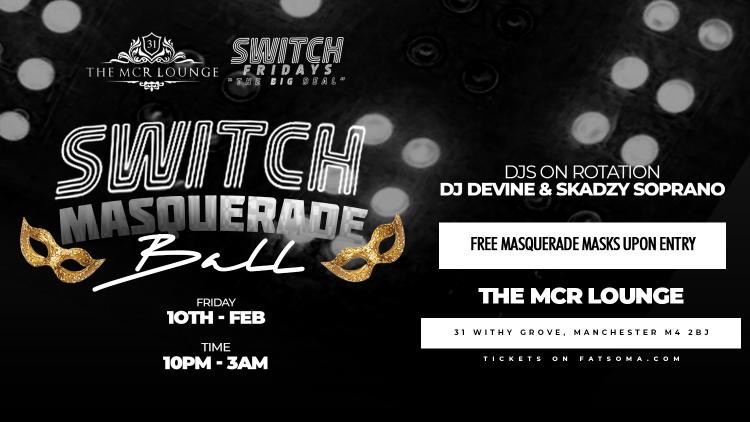 Switch Masquerade Ball at The MCR Lounge, Manchester on 10th Feb 2023 ...