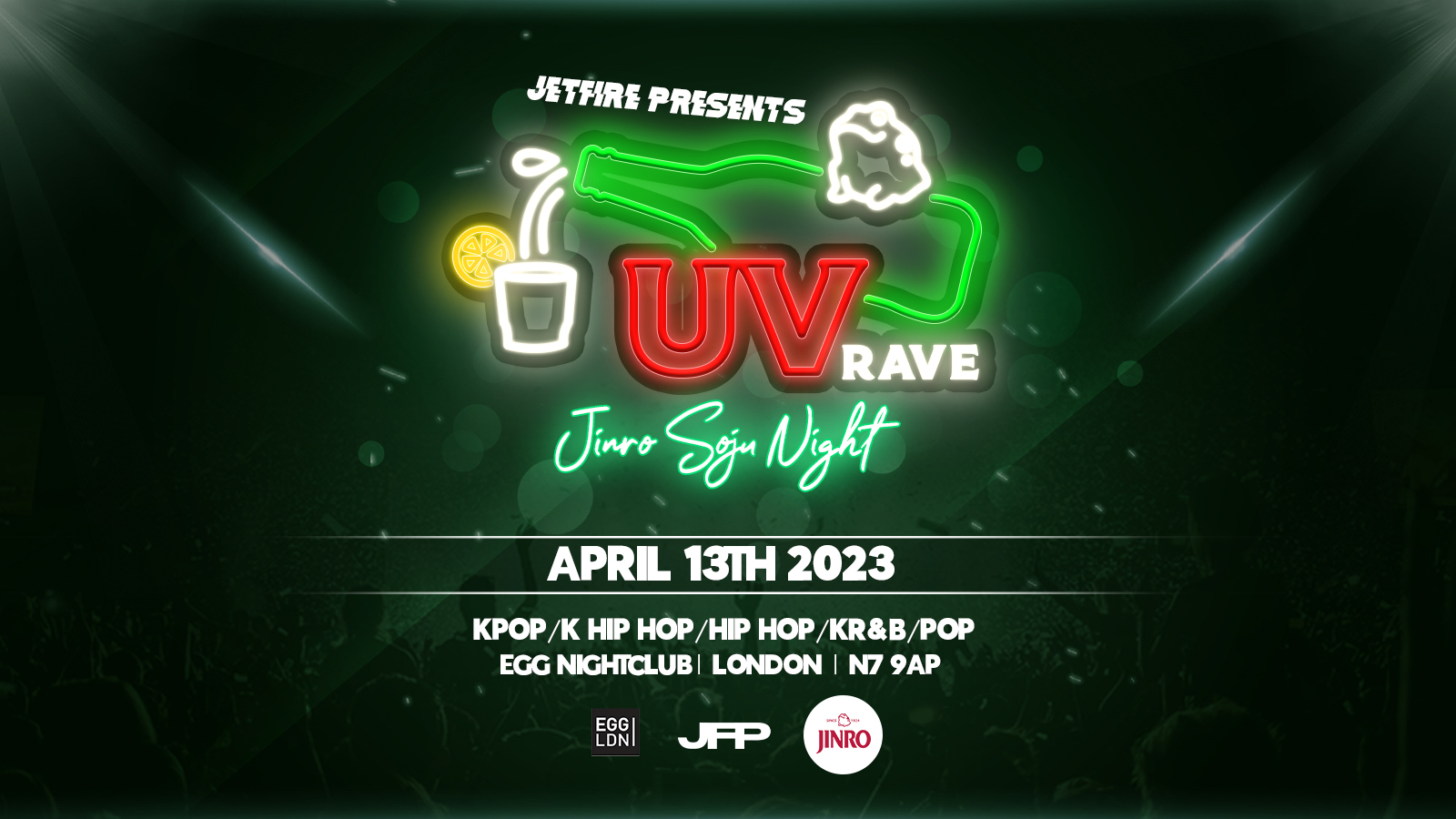 UV RAVE ⚡ JINRO SOJU NIGHT 🍾 | JETFIRE | 13th APRIL 2023 at Egg London ...