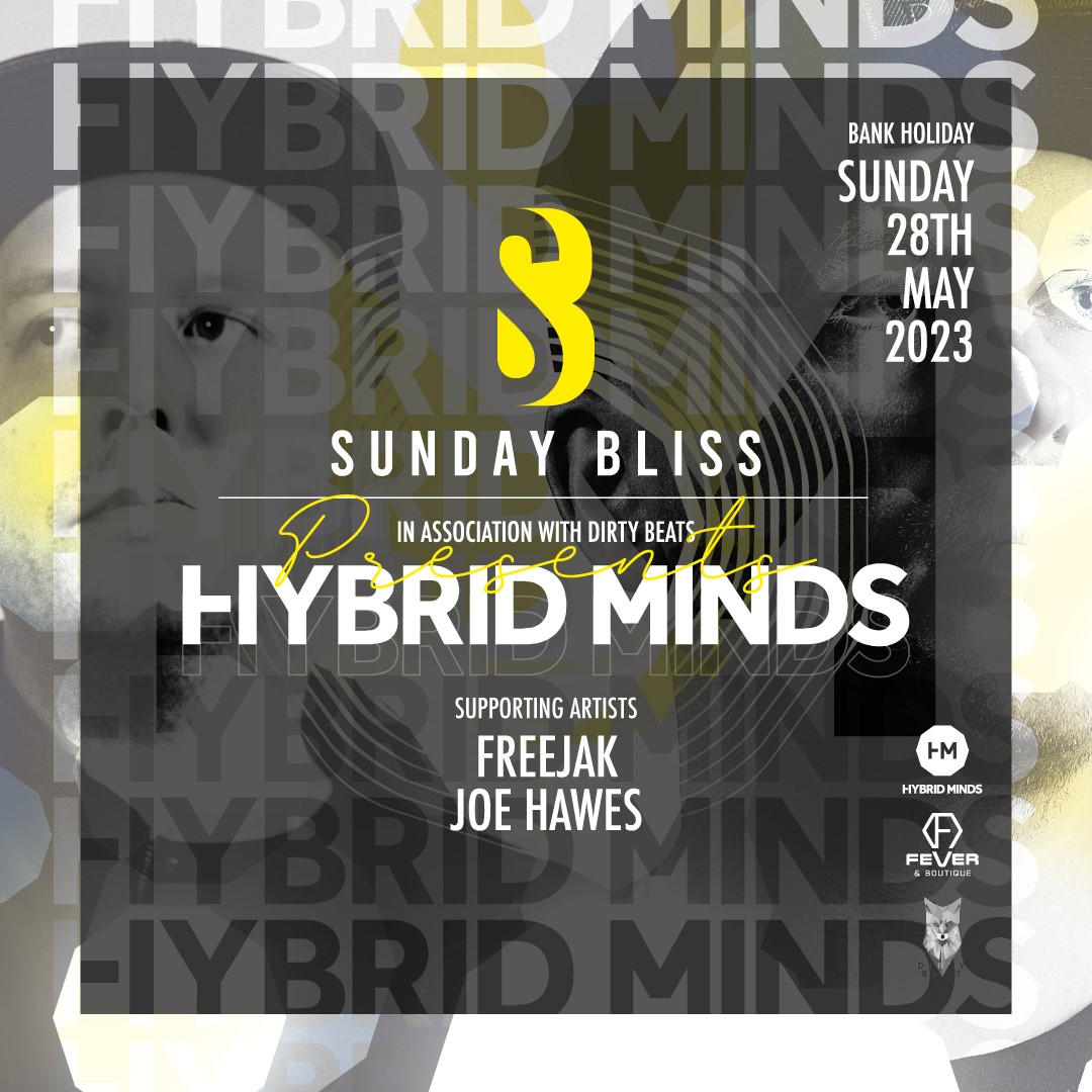 HYBRID MINDS In conjunction with DIRTY BEATS and SUNDAY BLISS at Fever ...