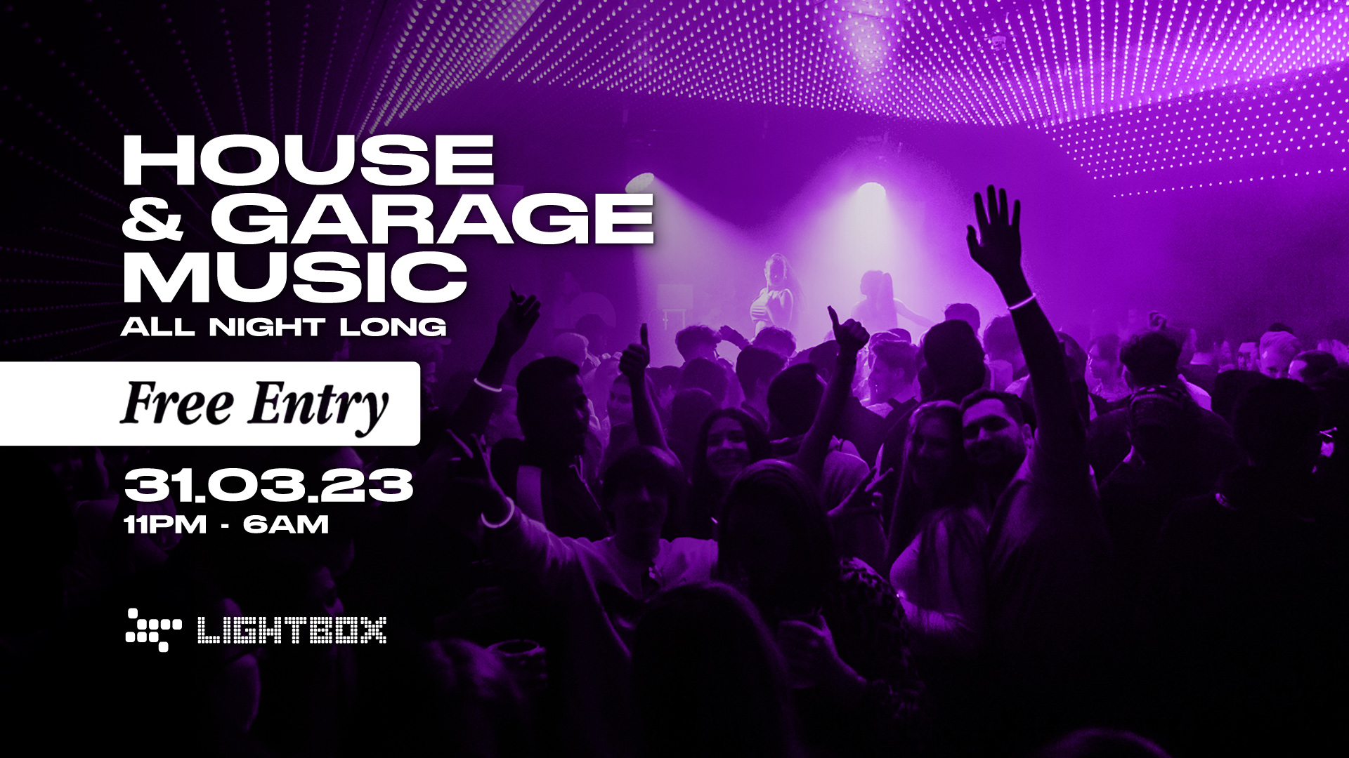Free Entry - House & Garage All Night Long at Lightbox, London on 31st ...
