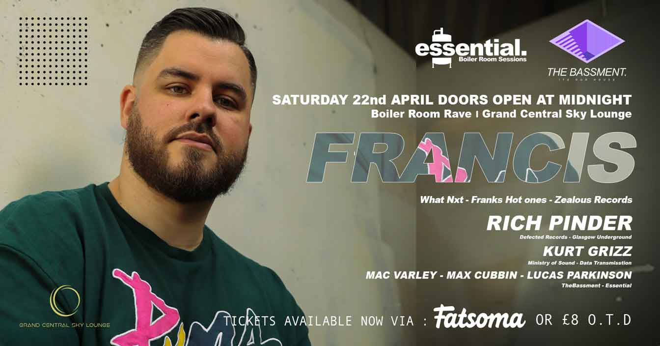 Essential.x TheBassment ft. FRANCIS / Boiler Room Rave / Grand Central ...