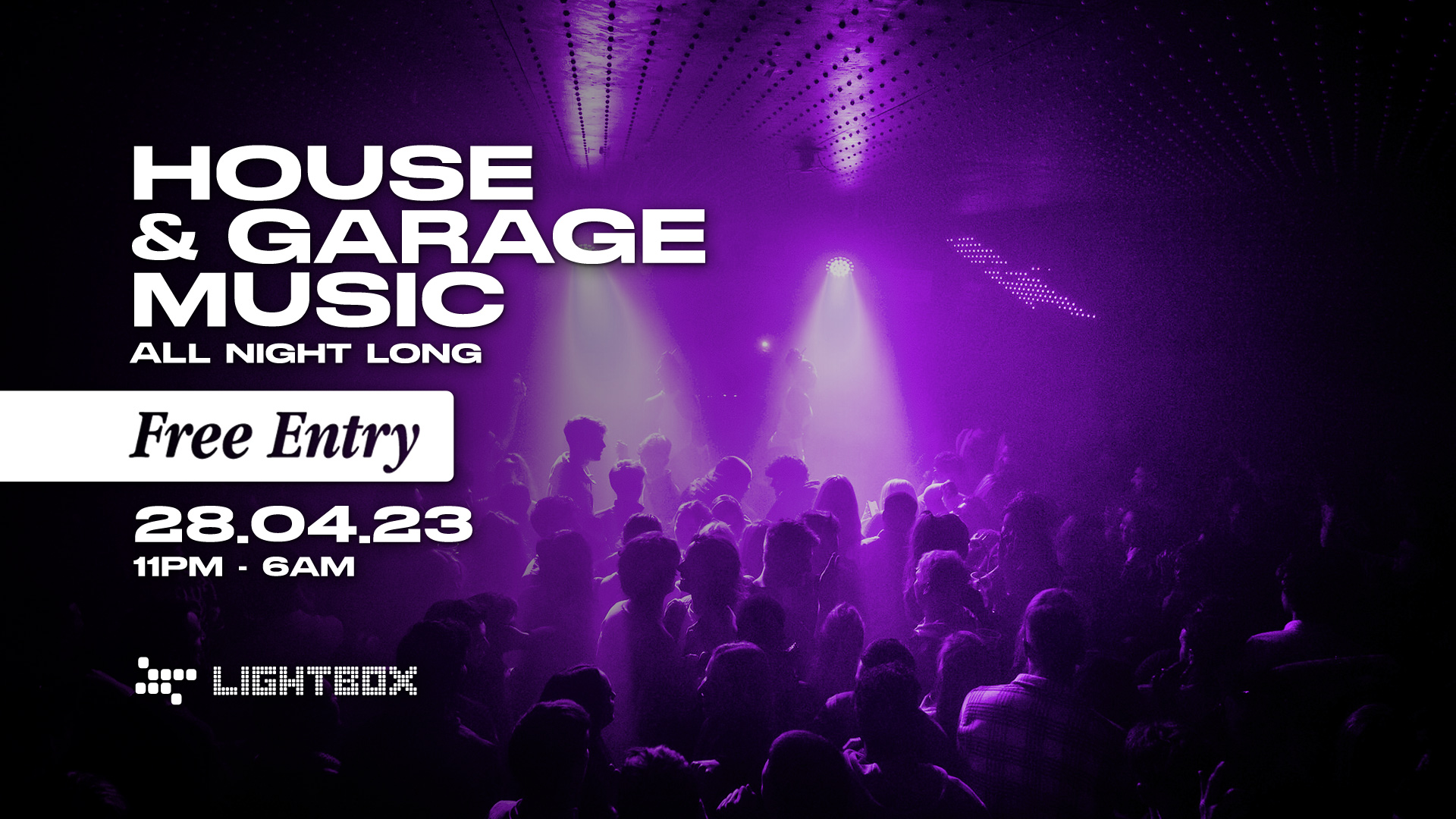 Free Entry - House & Garage All Night Long at Lightbox, London on 28th Apr 2023 | Fatsoma