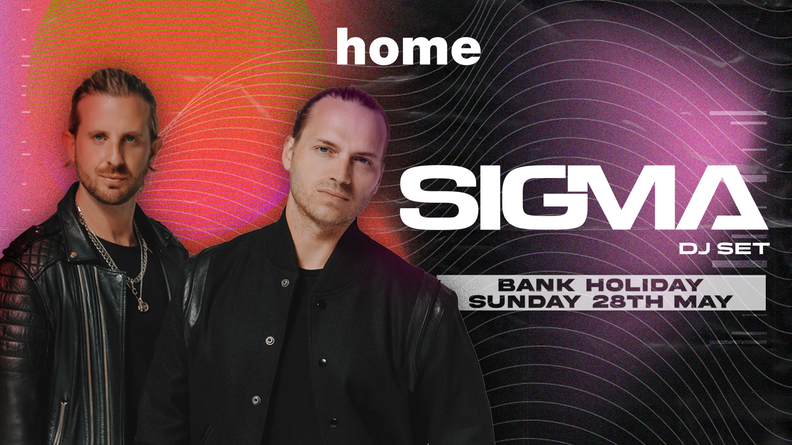 Sigma DJ Set at Home, Lincoln on 28th May 2023 | Fatsoma