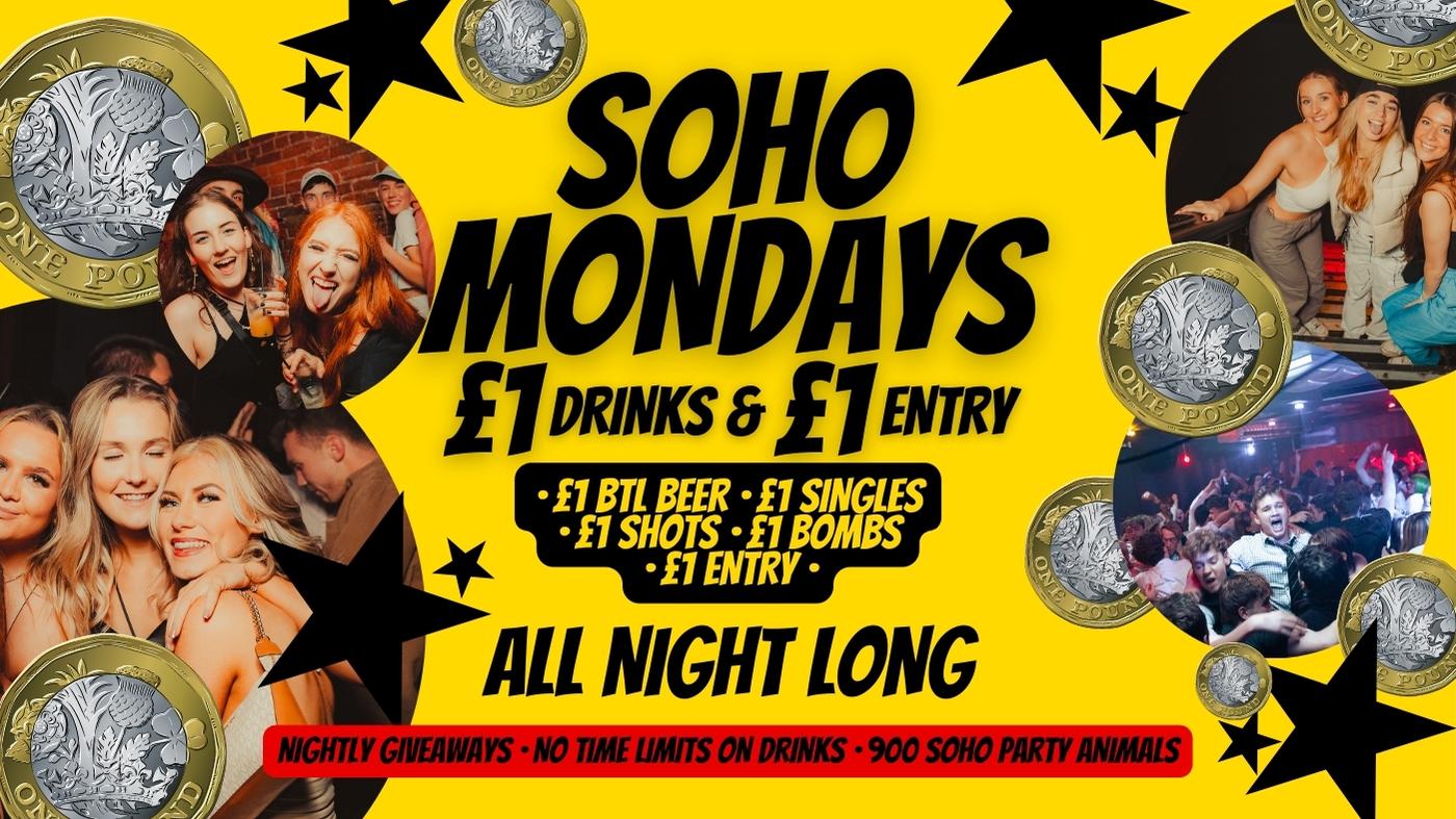 Soho Mondays | £1 Drinks | £1 Entry at Soho Rooms, Newcastle upon Tyne ...