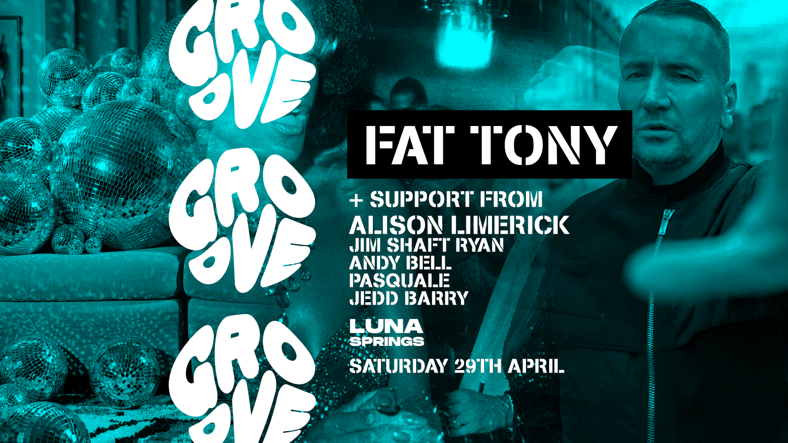 Groove Presents Dj Fat Tony - Luna Springs at Luna Springs Digbeth ...