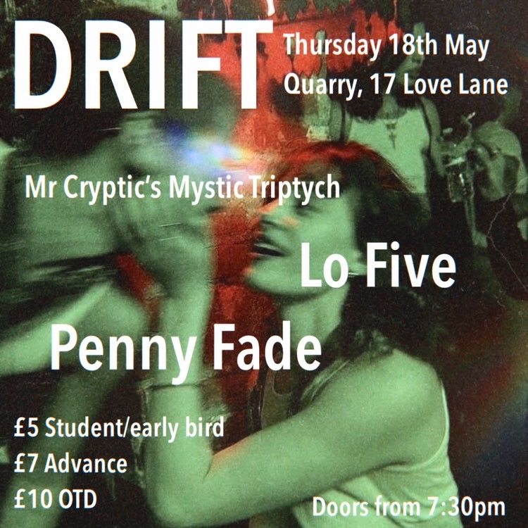 Drift (#5): Penny Fade, Lo Five, Mr Cryptic's Mystic Triptych at QUARRY Venue, Liverpool on 18th ...