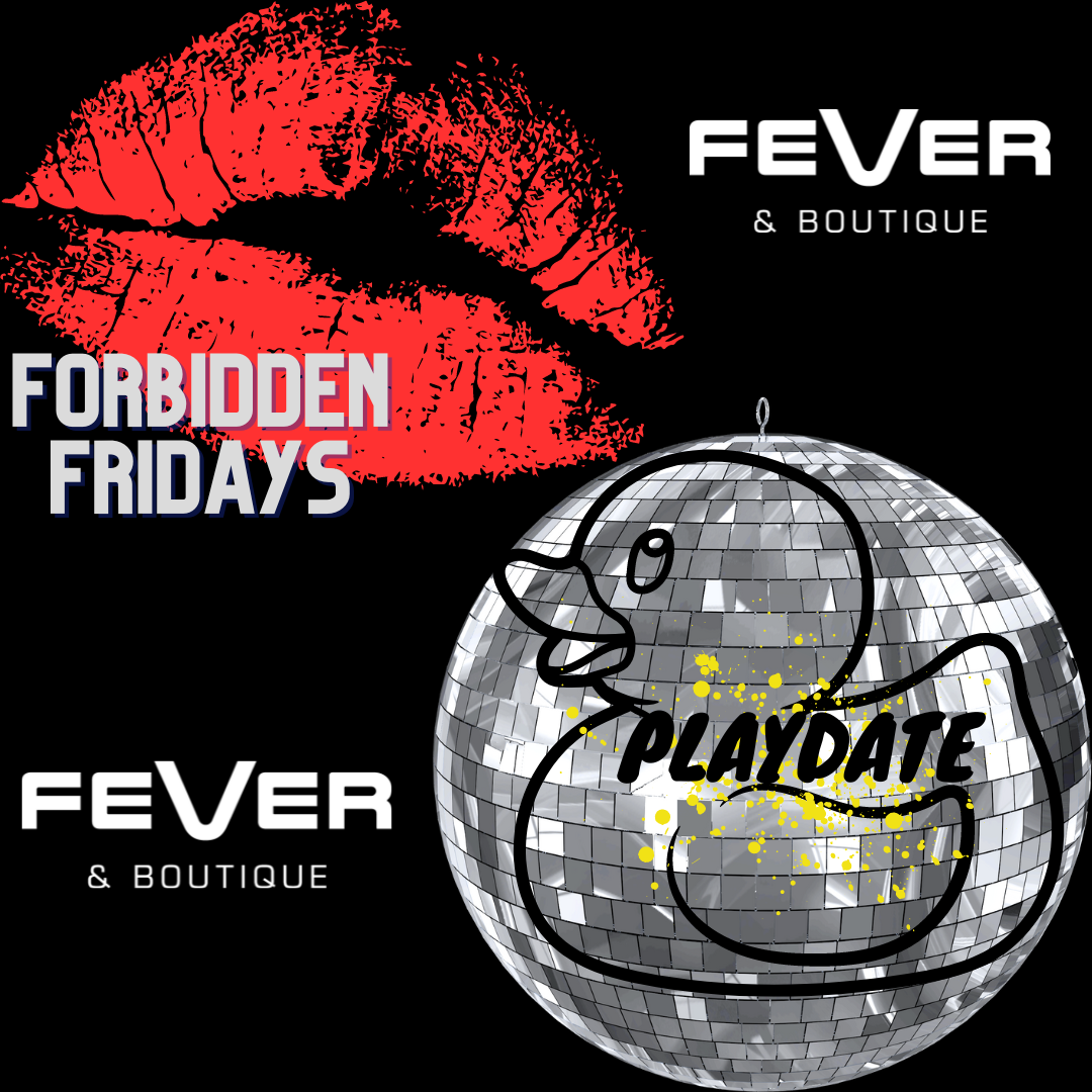 Playdate/Forbidden Friday at Fever & Boutique - Basingstoke ...