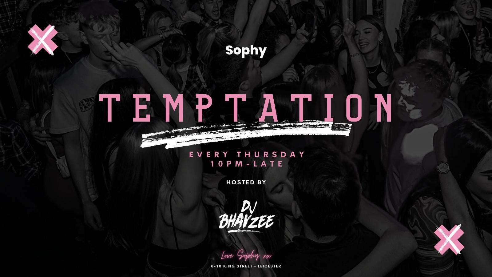 Temptation Thursday @ Sophy || Open Till 6am at Sophy., Leicester on 25th May 2023 | Fatsoma