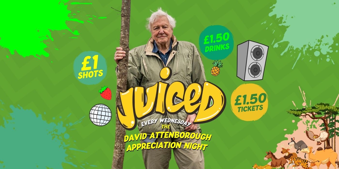 JUICED - The David Attenborough appreciation night! at Switch ...