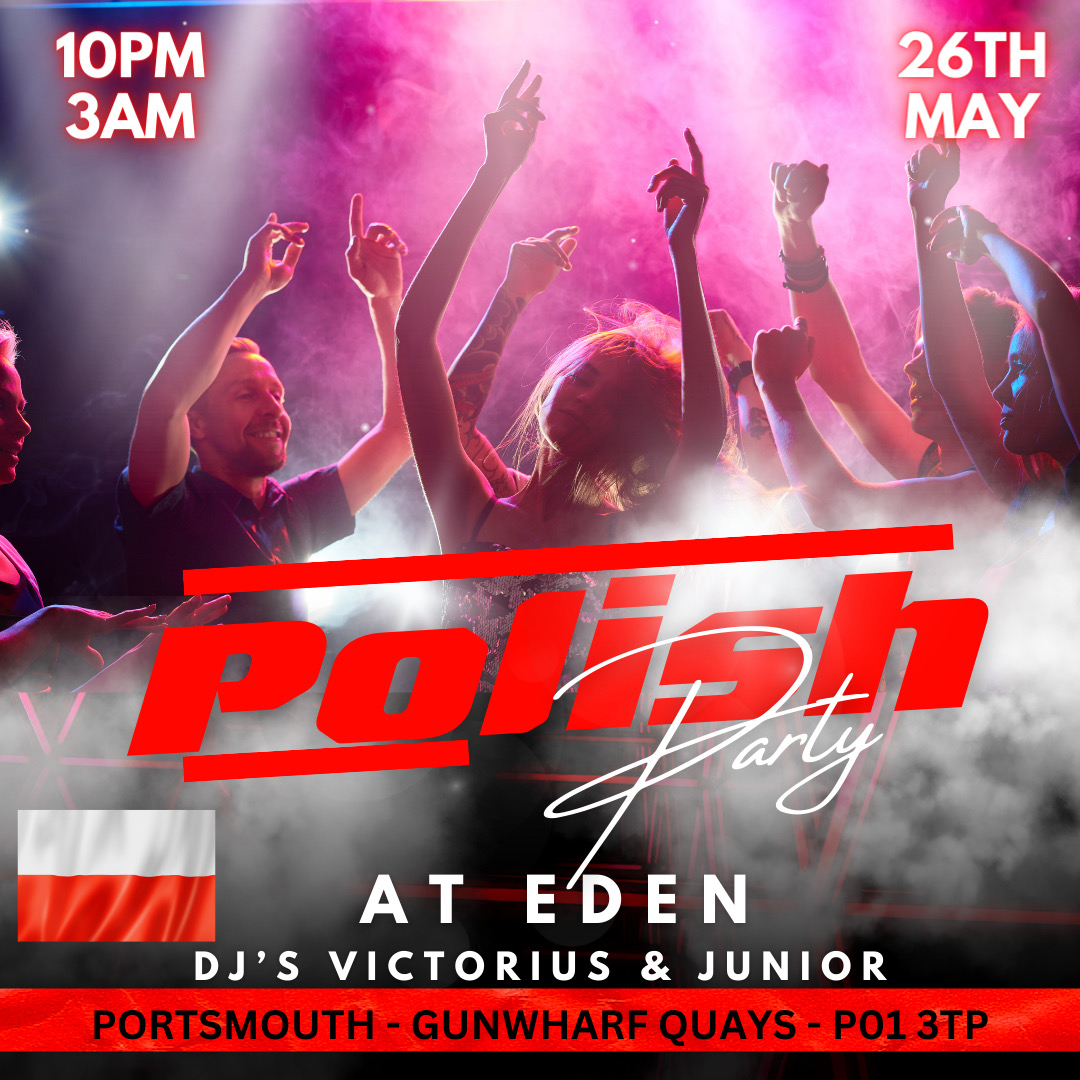 Polish Party at Eden Portsmouth, Portsmouth on 26th May 2023 | Fatsoma