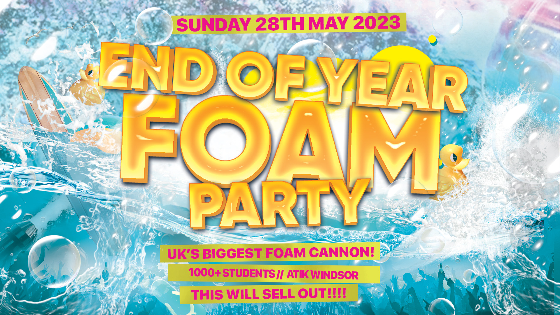 END OF YEAR FOAM PARTY 2023 @ATIK WINDSOR! at Atik, Windsor, Windsor on 28th May 2023 | Fatsoma
