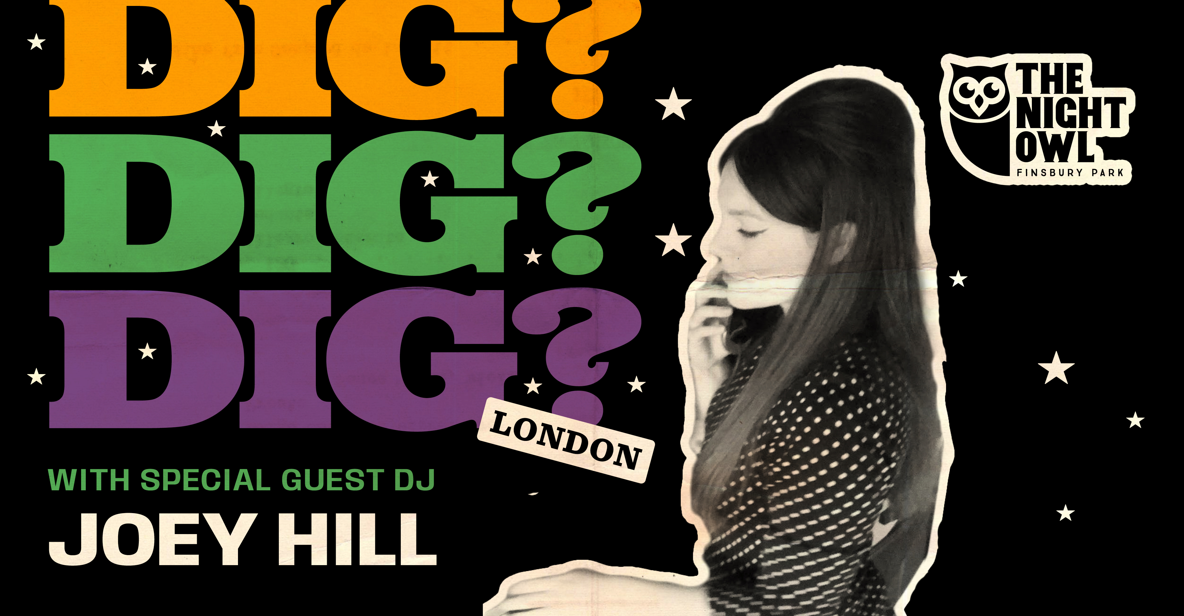 Dig? with Joey Hill at The Night Owl Finsbury Park, London on 4th Nov | Fatsoma