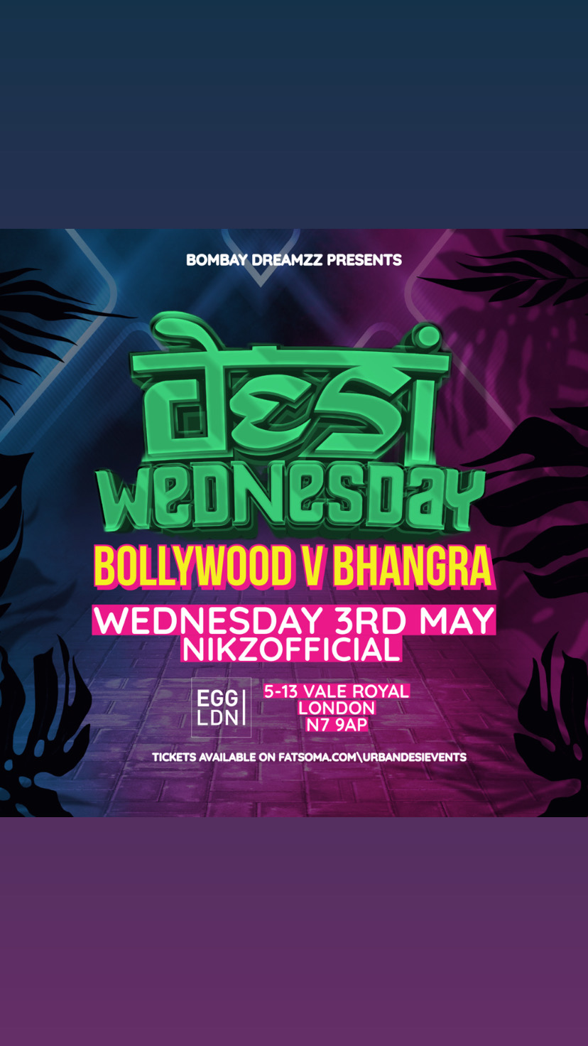 DESI WEDNESDAY BOLLYWOOD v BHANGRA RAVE at Egg London Nightclub, London ...