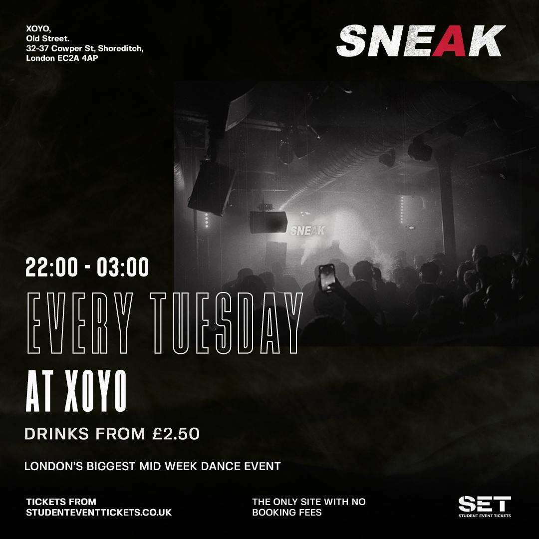 SNEAK Tuesday Rave @ XOYO Ldn (£2.50 DRINKS) // 20th June at XOYO ...