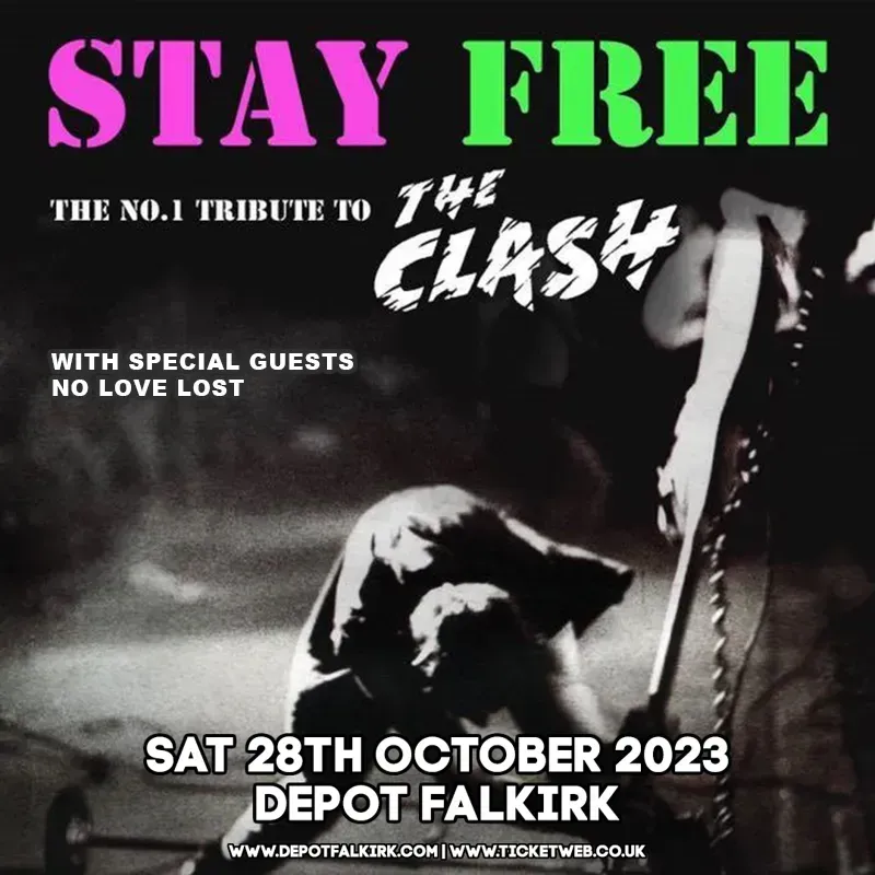 STAY FREE - Tribute to THE CLASH + No Love Lost at Depot, Falkirk on ...