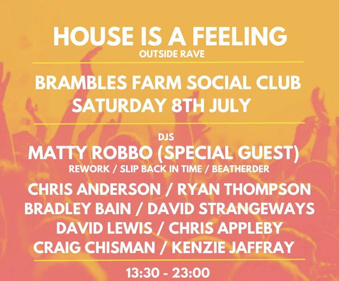 HOUSE IS A FEELING OPEN AIR FEST 1.0 at Brambles Farm Social Club ...