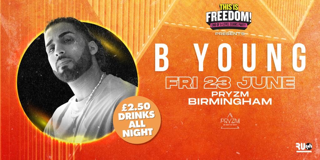 This Is Freedom - A Level Party: Presents B YOUNG LIVE! at PRYZM ...