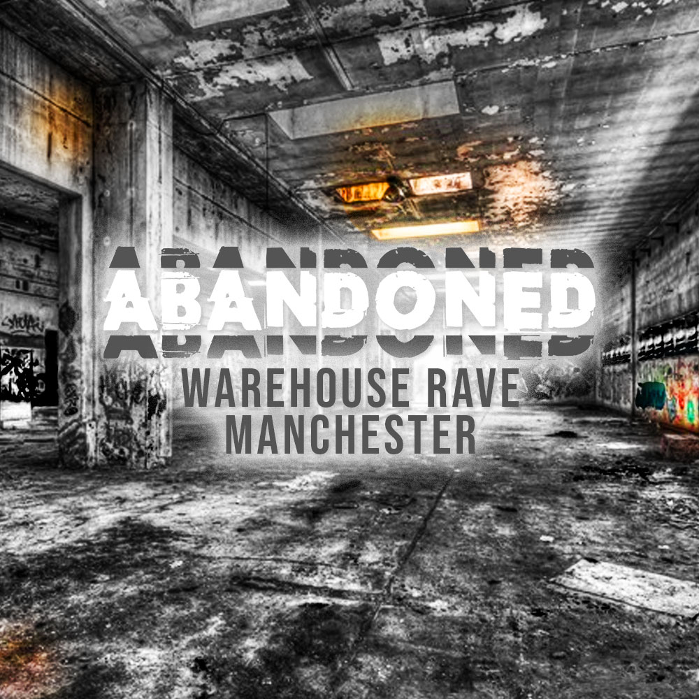 Abandoned Rave - Manchester at Secret Venue, TBA, Manchester on 6th Oct ...