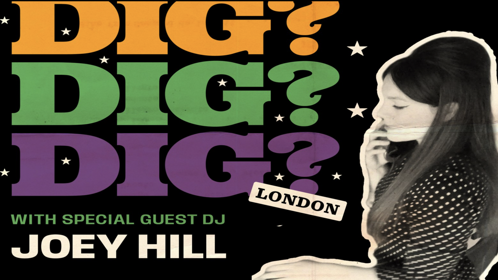 Dig? With Joey Hill at The Night Owl Finsbury Park, London on 22nd Jul | Fatsoma