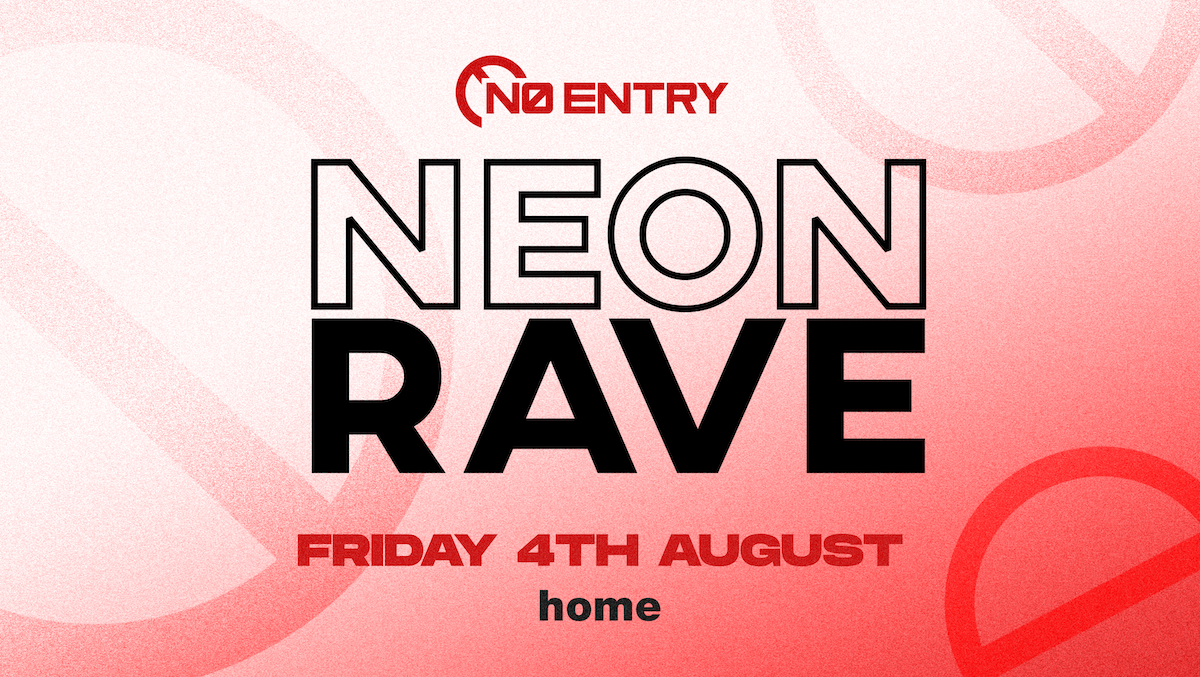 No Entry - Ibiza Neon Rave at Home, Lincoln on 4th Aug 2023 | Fatsoma