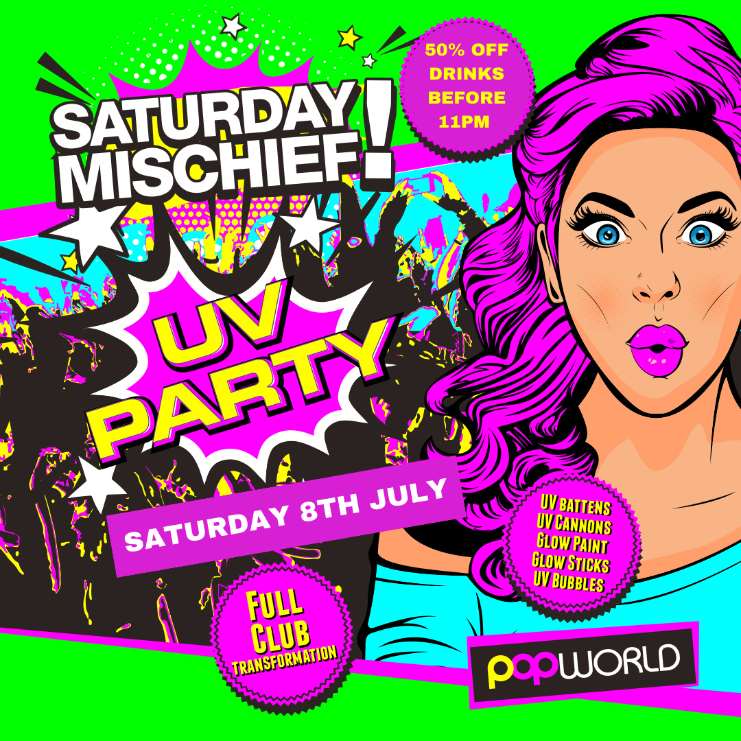 UV RAVE | Saturday Mischief| GUESTLIST at Popworld - Derby, Derby on ...