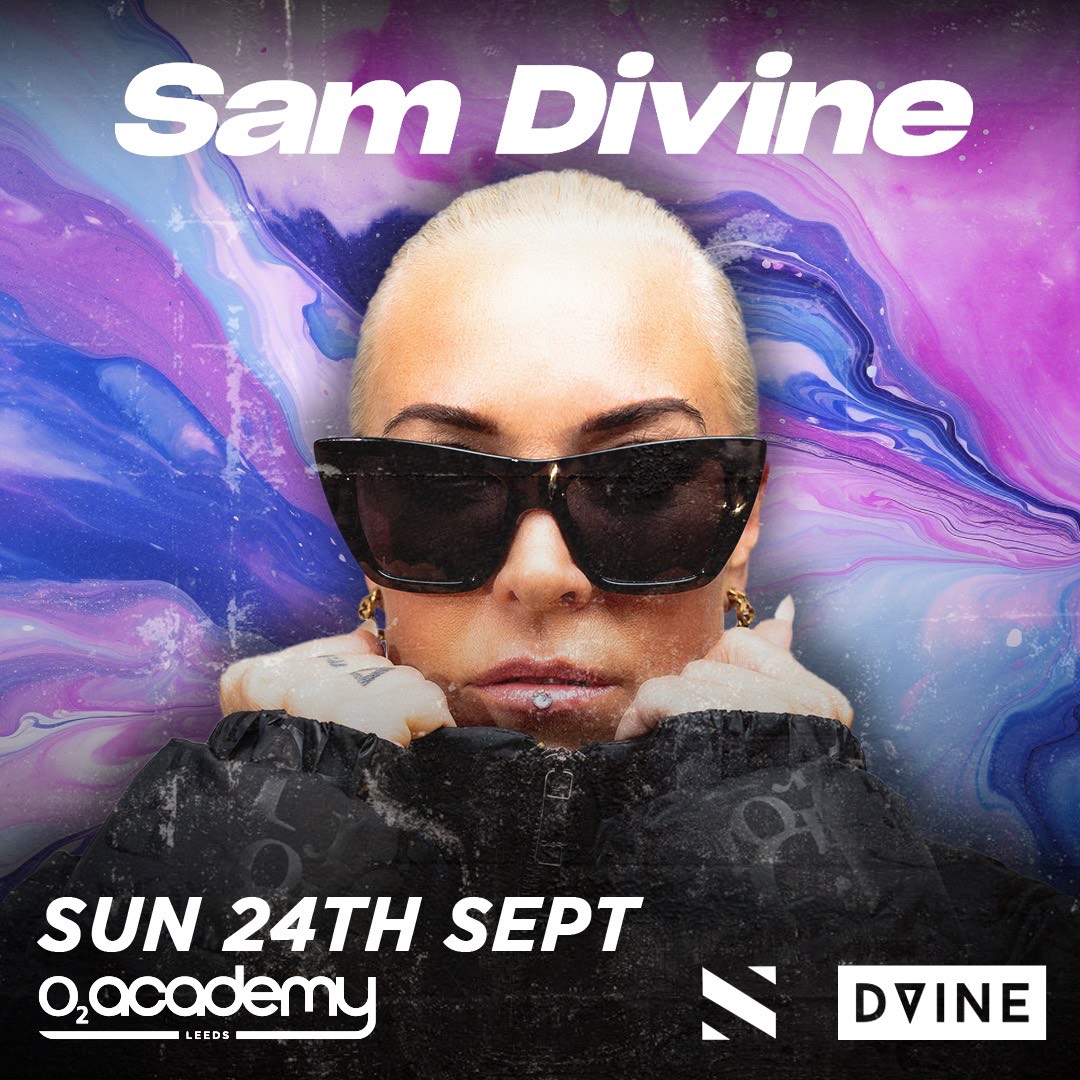 SAM DIVINE @ The 02 Academy Leeds- Freshers Sunday- Final 50 Fatsoma Tickets LIVE at O2 Academy ...