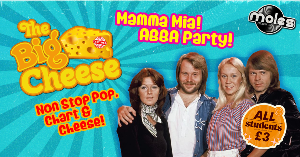 The Big Cheese - Mamma Mia! ABBA Party! | LAST 30 TICKETS!!! at Moles ...