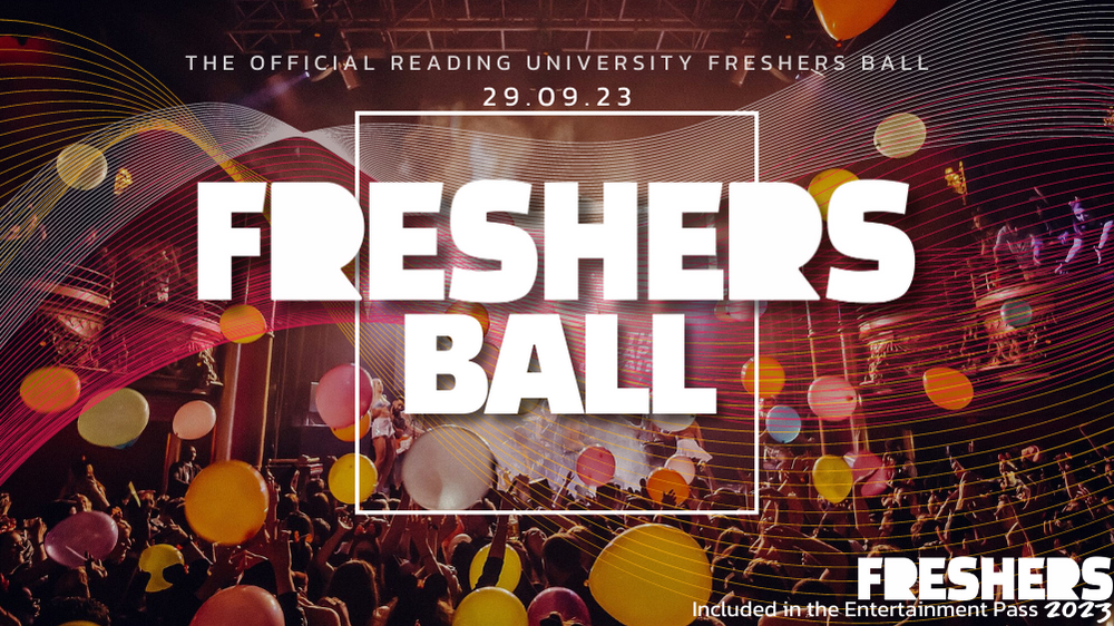 FRESHERS BALL 2023 at Reading Students' Union, Reading on 29th Sep 2023 | Fatsoma