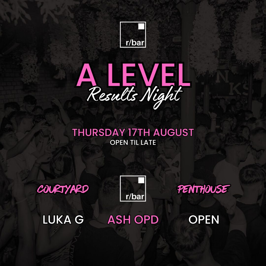 A Level Results Night Thursday 17th August- Rbar / The Courtyard / The ...