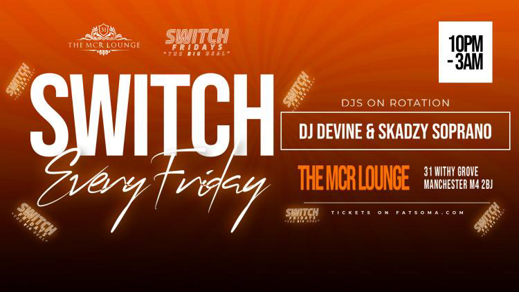 Switch Fridays Every Friday at The MCR Lounge, Manchester on 18th Aug 2023 | Fatsoma