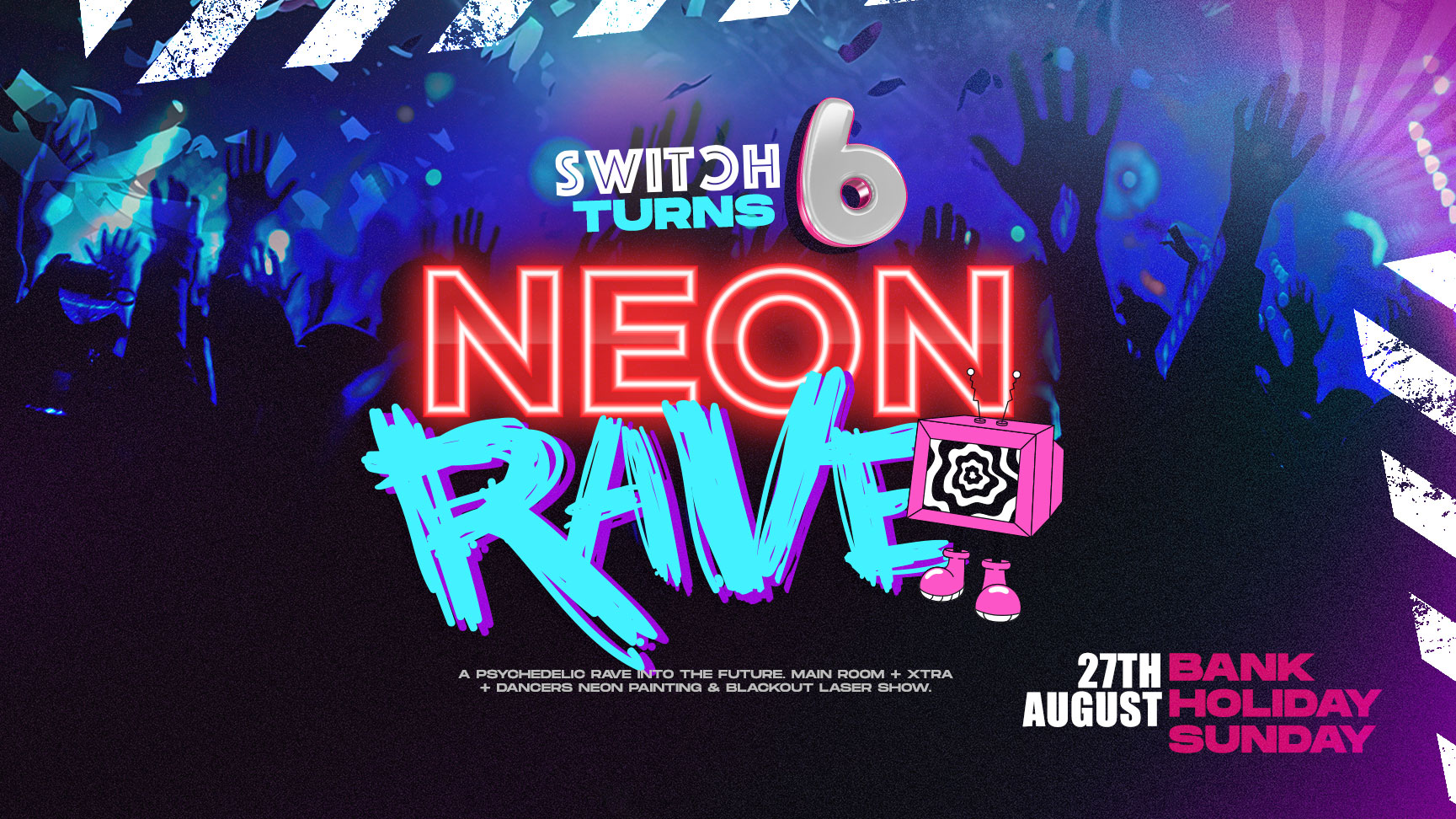 Switch 6th Birthday Neon Rave | Full Night Out for £20 at Switch ...