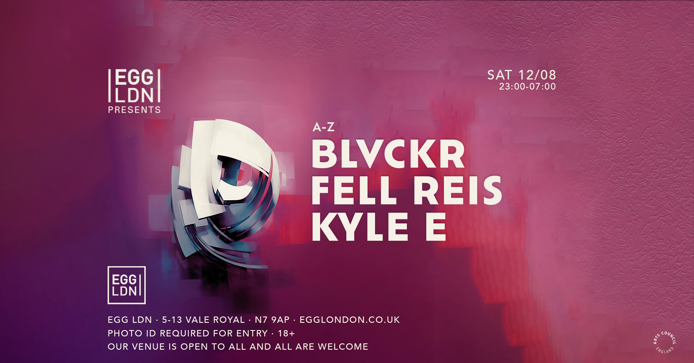 Egg LDN Pres: Blvckr, Fell Reis & Kyle E - Last entry 4am at Egg London ...