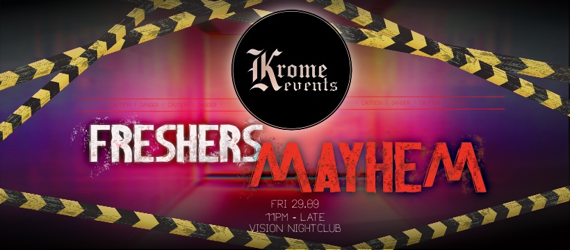 Krome Events Presents: Freshers Mayhem at Vision Club Manchester ...