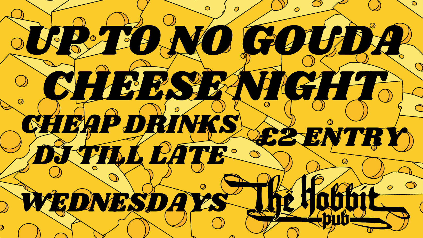 UP TO NO GOUDA CHEESE NIGHT - THE RETURN at The Hobbit Pub, Southampton ...
