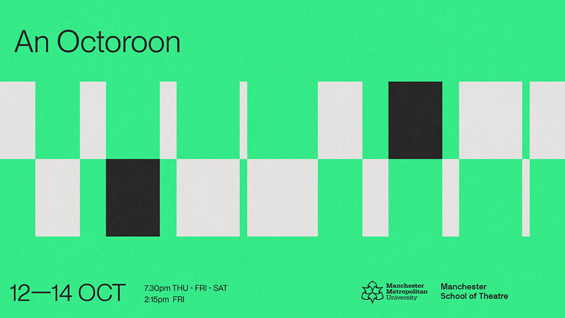 An Octoroon at Grosvenor East Theatre, Manchester Metropolitan ...