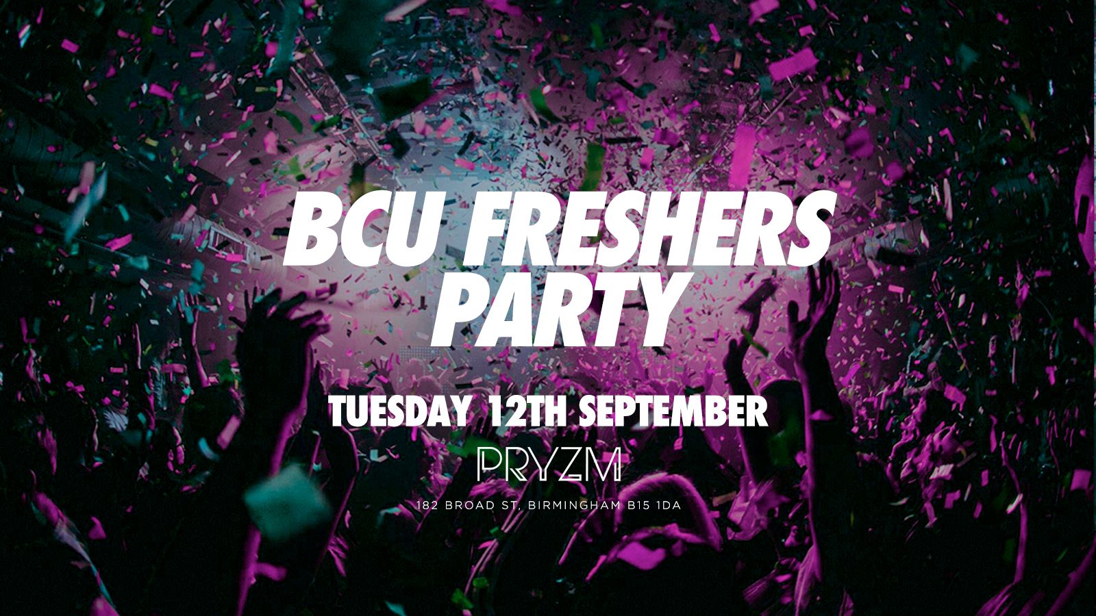 Freshers Party - Tuesday 12th September - PRYZM [FINAL TICKETS!] at ...